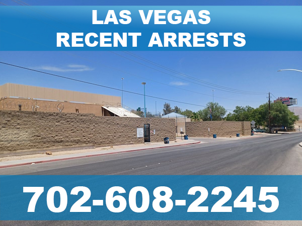 Las Vegas Recent Arrests - City of Las Vegas Jail Inmate Search